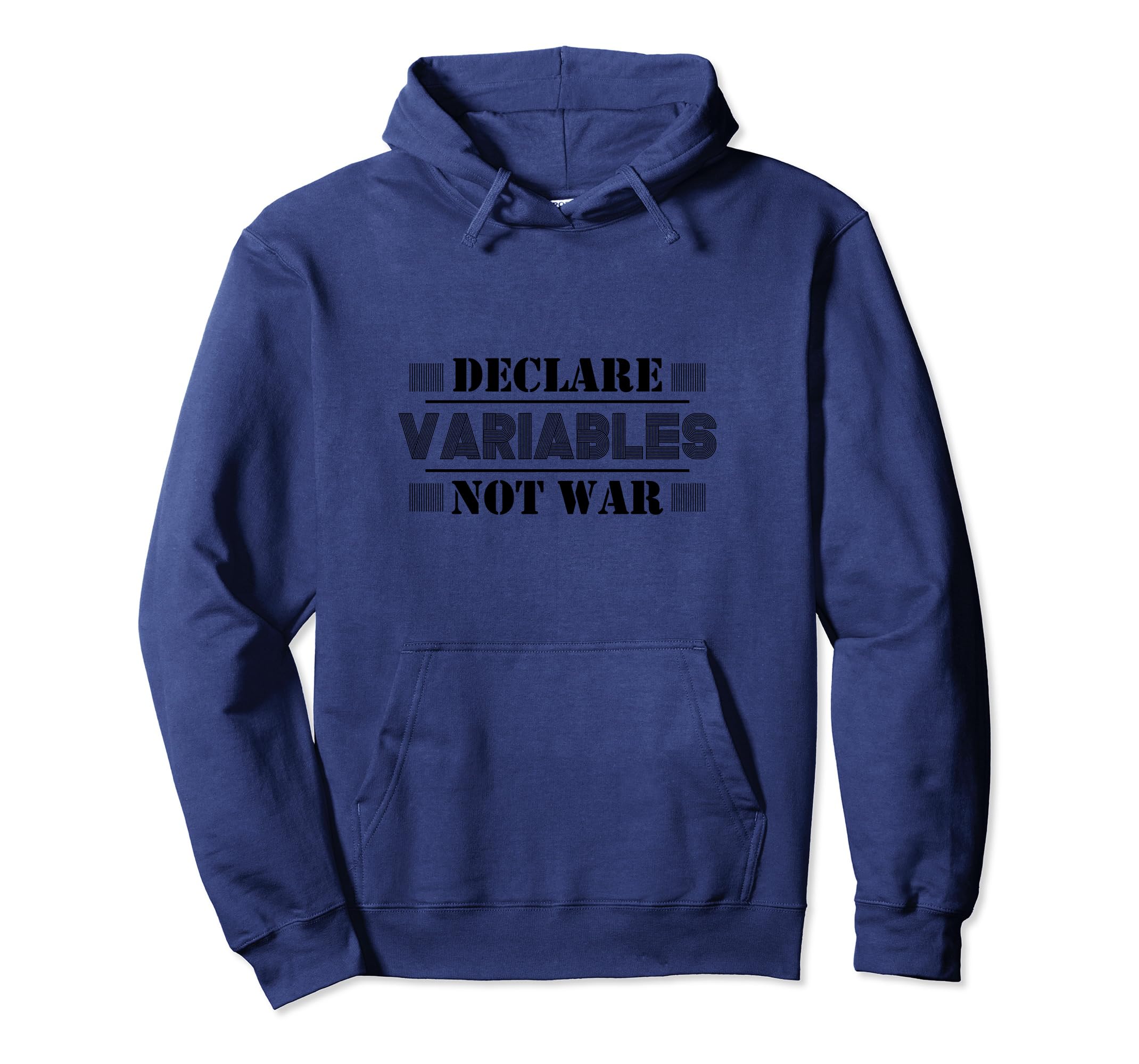 Declare Variables Not War Hoodie Funny Programmer Hoodie Ln Lntee